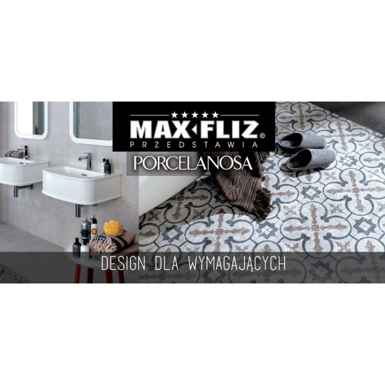 Design dla wymagających - PORCELANOSA w salonach Max-Fliz