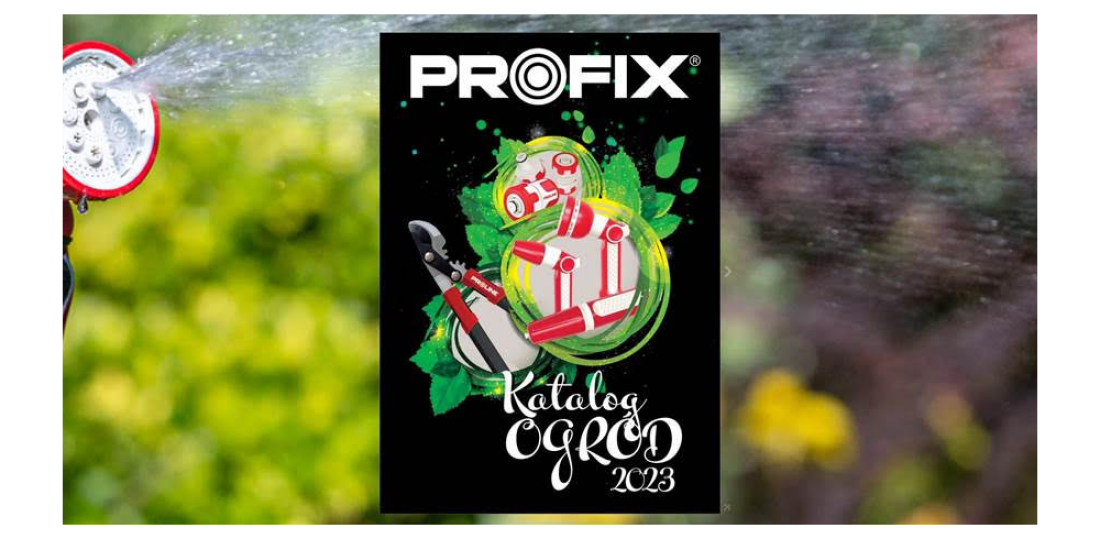 Najnowszy katalog ogrodowy PROFIX - zapraszamy do lektury ǀ Budujemy Dom